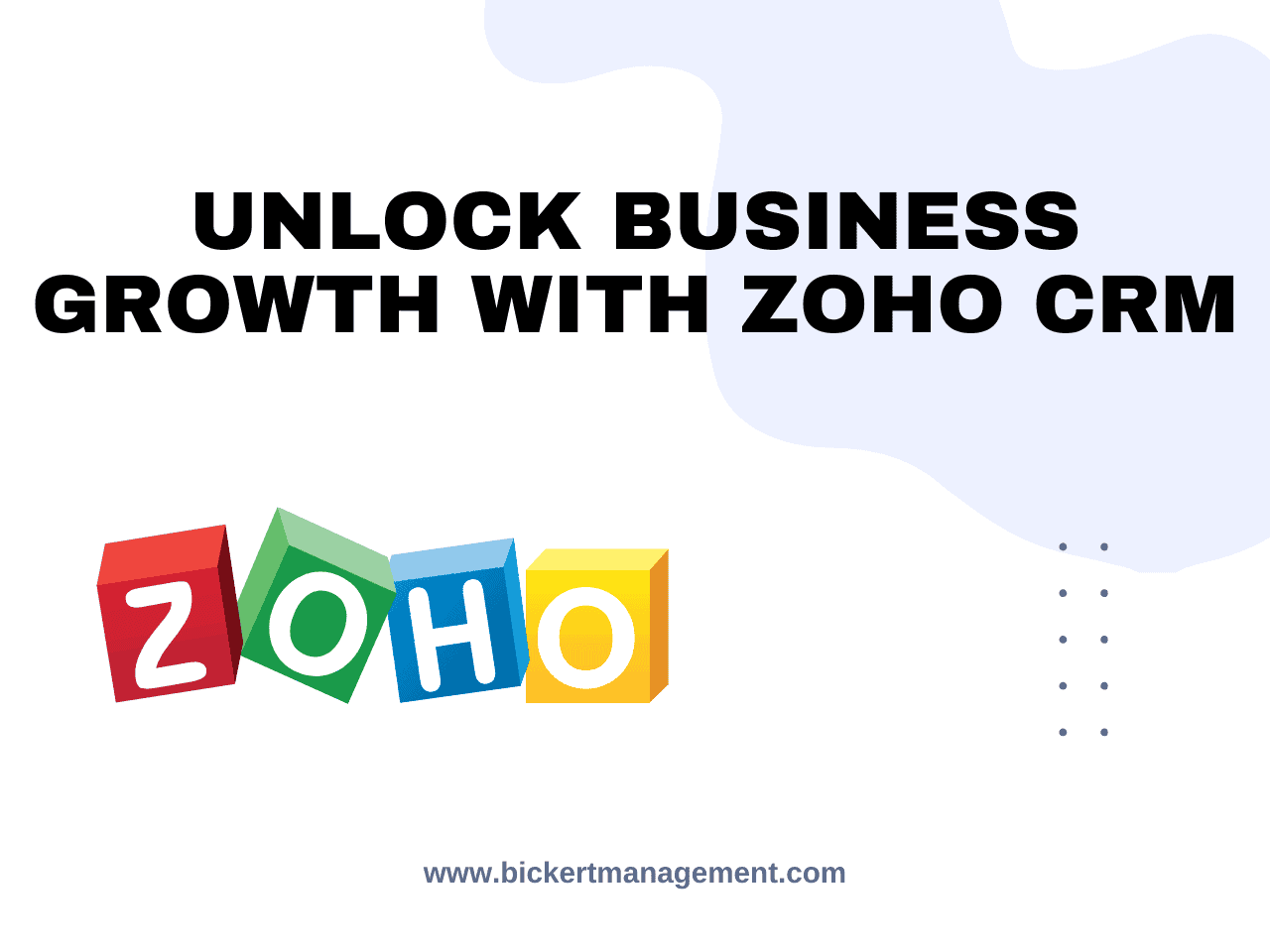 Unlock Business Growth with Zoho CRM: Powerful CRM Software | Bickert ...